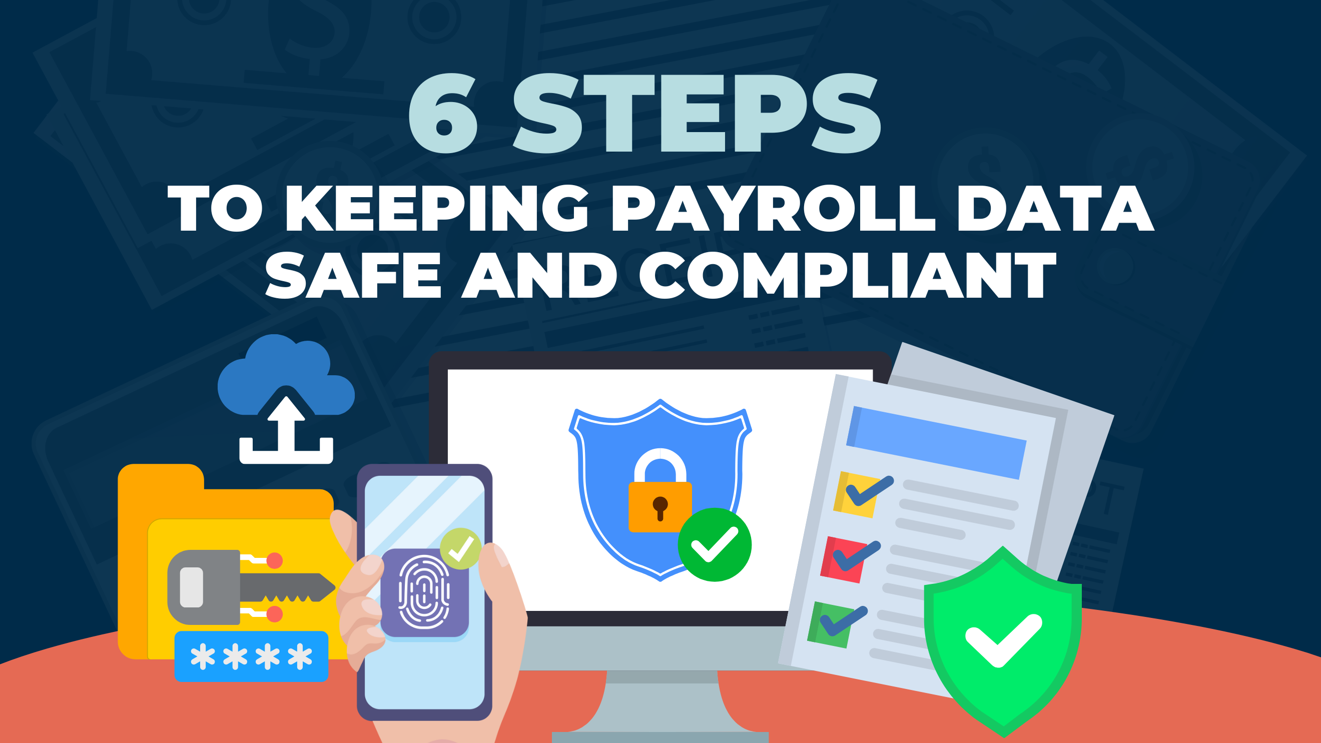 Payroll Security: 6 Simple Steps to Keep Your Data Safe and Compliant